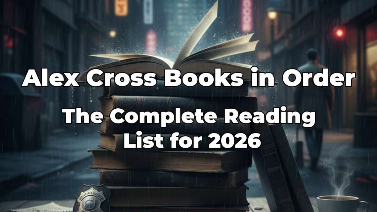 Alex Cross Books in Order: The Complete Reading List for 2026 - BookFlow